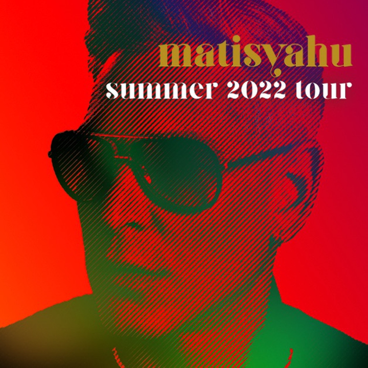 Matisyahu Concert Tickets: 2023 Live Tour Dates | Bandsintown