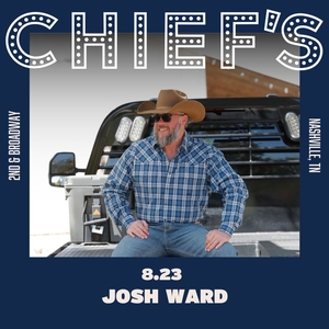 Josh Ward Nashville Tickets, Chief's on Broadway Aug 23, 2024 | Bandsintown