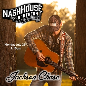 Jackson Chase Nashville Tickets, NashHouse Southern Spoon & Saloon Jul ...