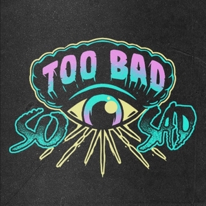 Too Bad So Sad Concerts & Live Tour Dates: 2024-2025 Tickets | Bandsintown