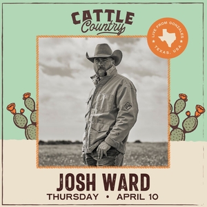 Josh Ward Gonzales Tickets, Cattle Country Music Festival Apr 10, 2025 ...