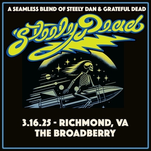 Steely Dead Richmond Tickets, The Broadberry Mar 16, 2025 | Bandsintown