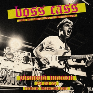 Boss Cass Plymouth Tickets, The Junction Mar 08, 2025 | Bandsintown