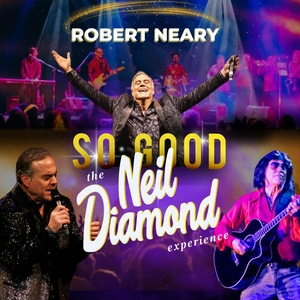 So Good! The Neil Diamond ExperienceHartford チケット, Infinity Hall ...