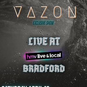 Free Vazon Bradford Tickets, The HMV Shop Apr 12, 2025 | Bandsintown