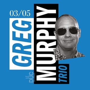 Greg Murphy Paris Tickets, Le Duc des Lombards May 03, 2025 | Bandsintown