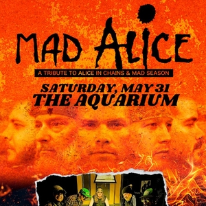 Mad Alice: A Tribute to Alice in Chains & Mad Season Fargo Tickets, The ...