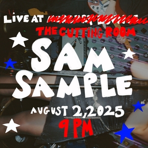 Sam Sample New York Tickets, The Cutting Room Aug 02, 2025 | Bandsintown