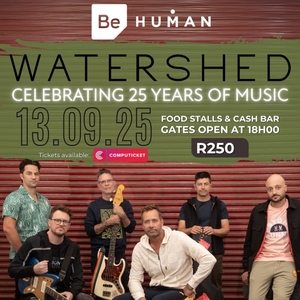 Watershed Bloemfontein Tickets, Be Human - Middelwater Farm Sep 13 ...