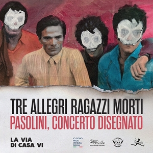 Tre allegri ragazzi morti San Vito al Tagliamento Tickets, Auditorium H ...