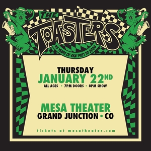The Toasters Grand Junction Tickets, Mesa Theater Jan 22, 2026 ...