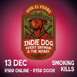 Indie Dog Johannesburg Tickets, Smoking Kills Bar Dec 13, 2025 ...