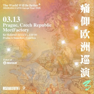 痛仰樂隊 MISERABLE FAITH Prague Tickets, MeetFactory Mar 13, 2026 | Bandsintown